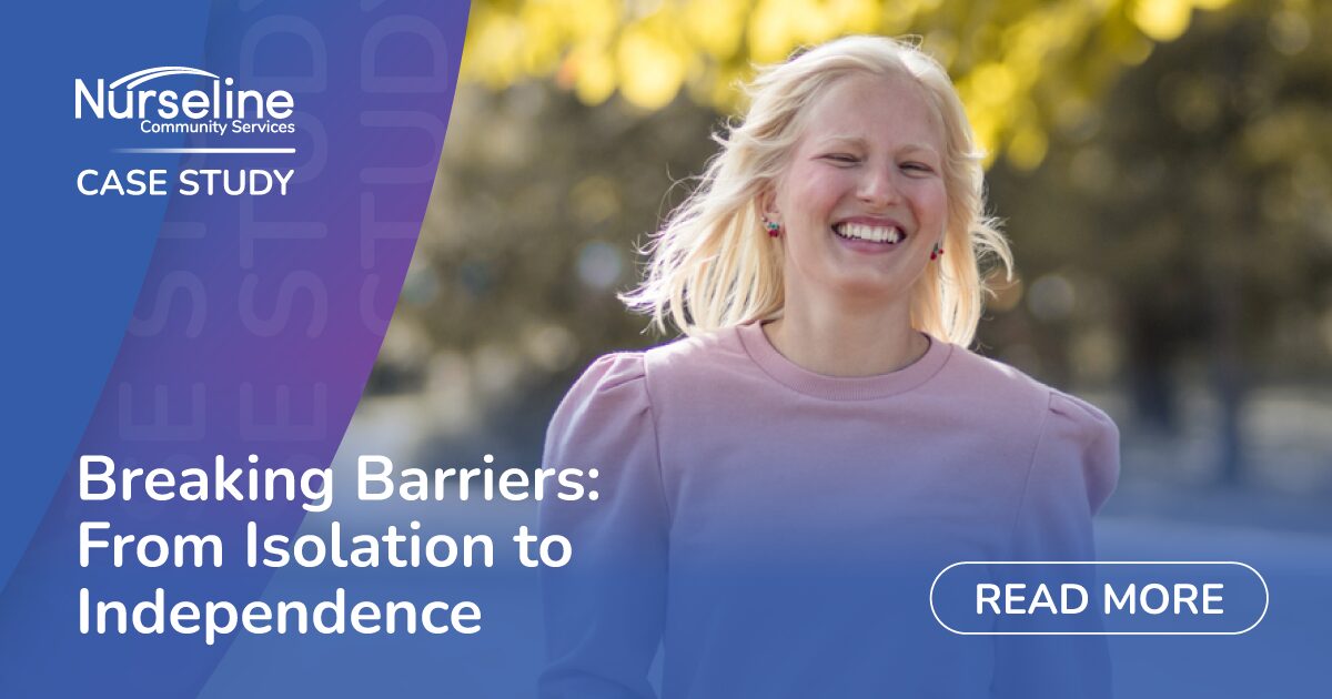 From Isolation To Independence With Nurseline Community Services