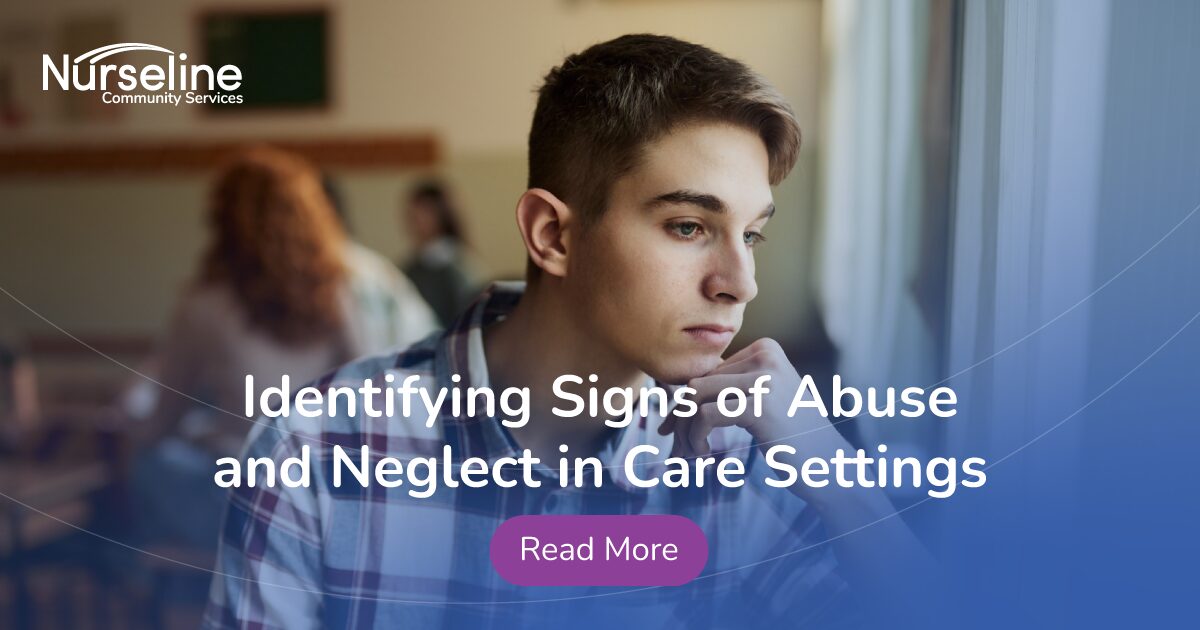 Identifying Signs of Abuse and Neglect in Care Settings